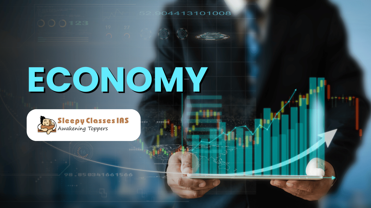 Economy for UPSC 2024 - Prelims and Mains
