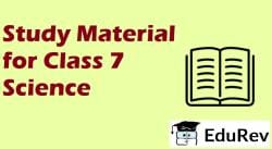 Study Material for Class 7 Science PDF Download