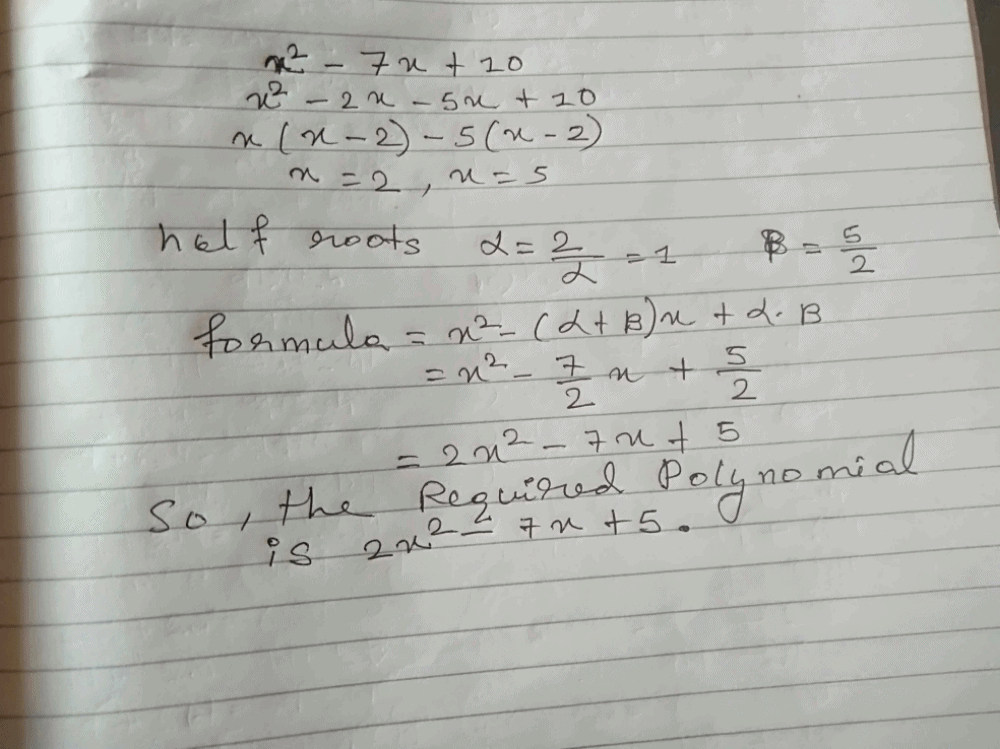 If alpha and beta are zeros of polynomial x square -7x 10 then form a quadratic polynomial whose ...