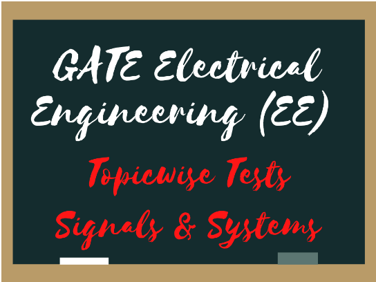 Topic-wise Tests for GATE EE Signals and Systems - Signals and Systems ...