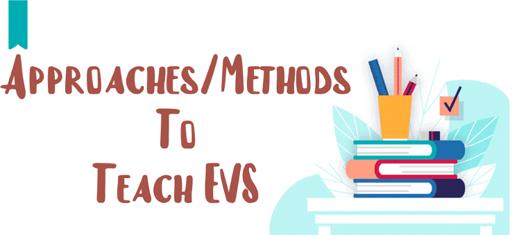 Notes: Approaches/Methods To Teach EVS - EVS and Pedagogy Paper 1 for ...