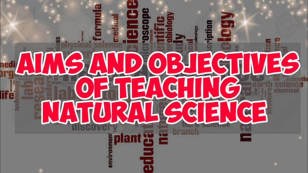 Notes: Aims and Objectives of Natural Science - Science and Pedagogy ...