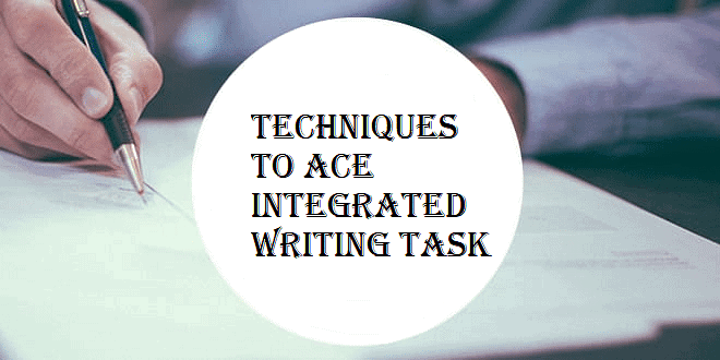 Techniques to Ace Integrated Writing Task - Writing for TOEFL PDF Download