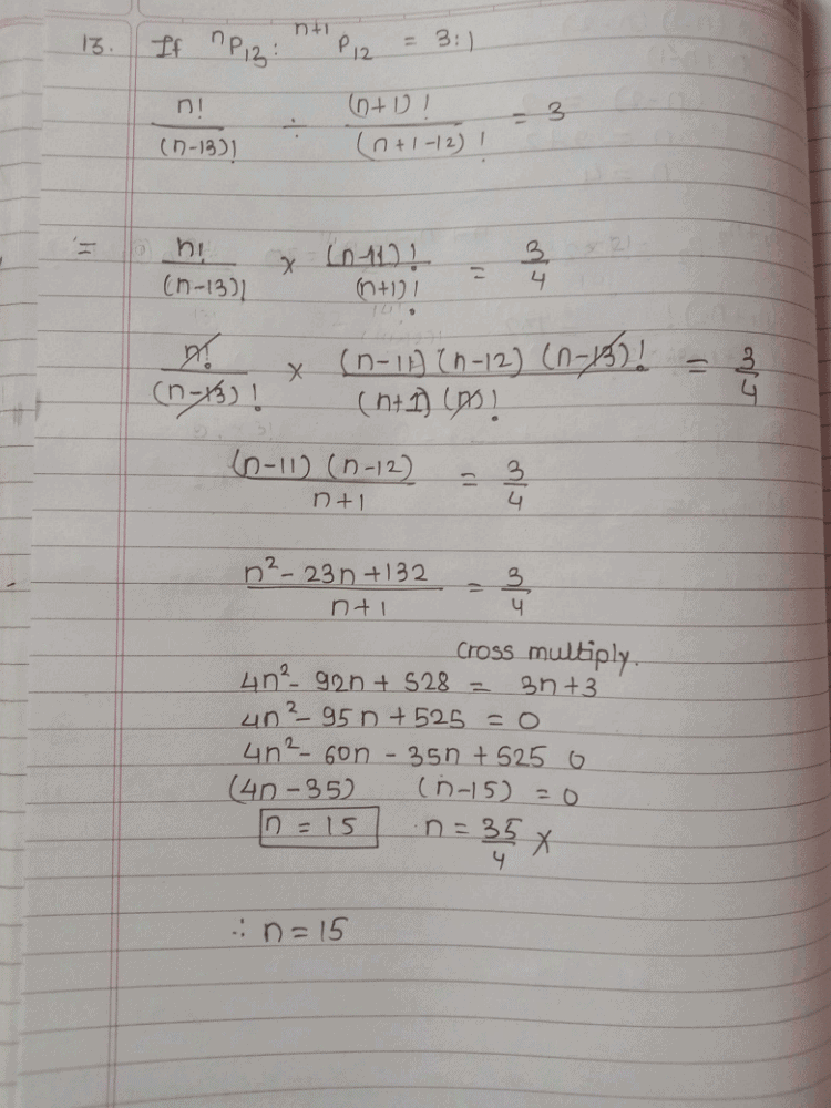 Ifnp13:(n+1)p12 =3 :4 then n is ______a)13b)15c)18d)31Correct answer is option 'B'. Can you ...
