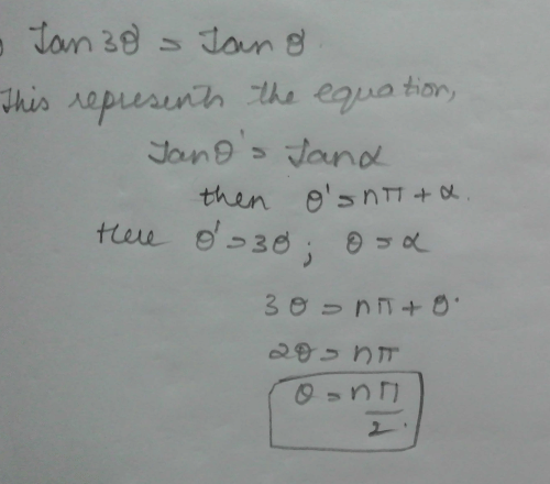 Solve the following question : Tan 3 theta = Tan theta...Can you give ...