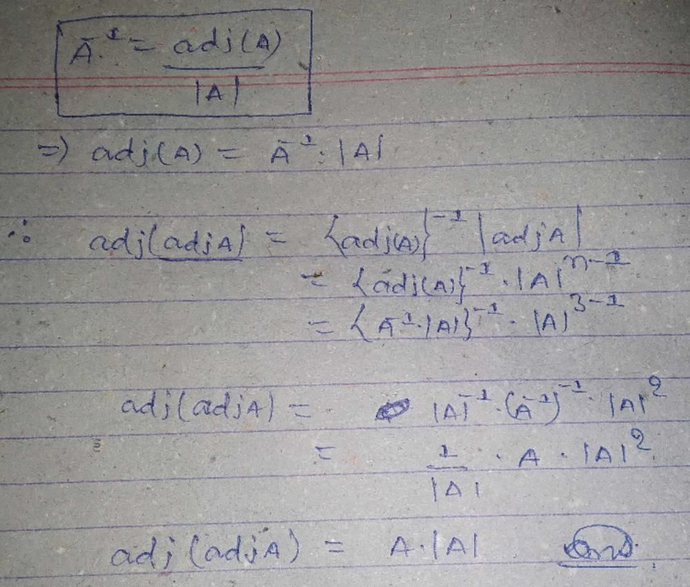 If A is a square matrix of order 3 x 3 , then adj (adj A) is equal toa)-A-3 Ab)-A-2 Ac)-A- Ad ...
