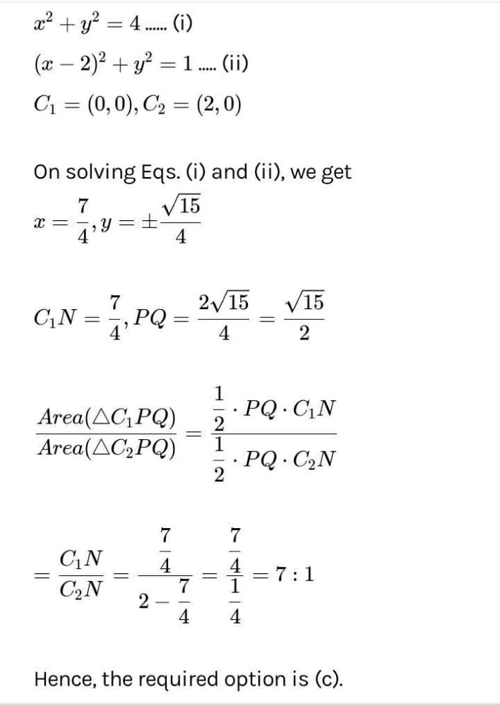 Let C1 and C2 denote the centres of the circles x2 + y2 = 4 and (x andndash; 2)2 + y2 = 1 ...