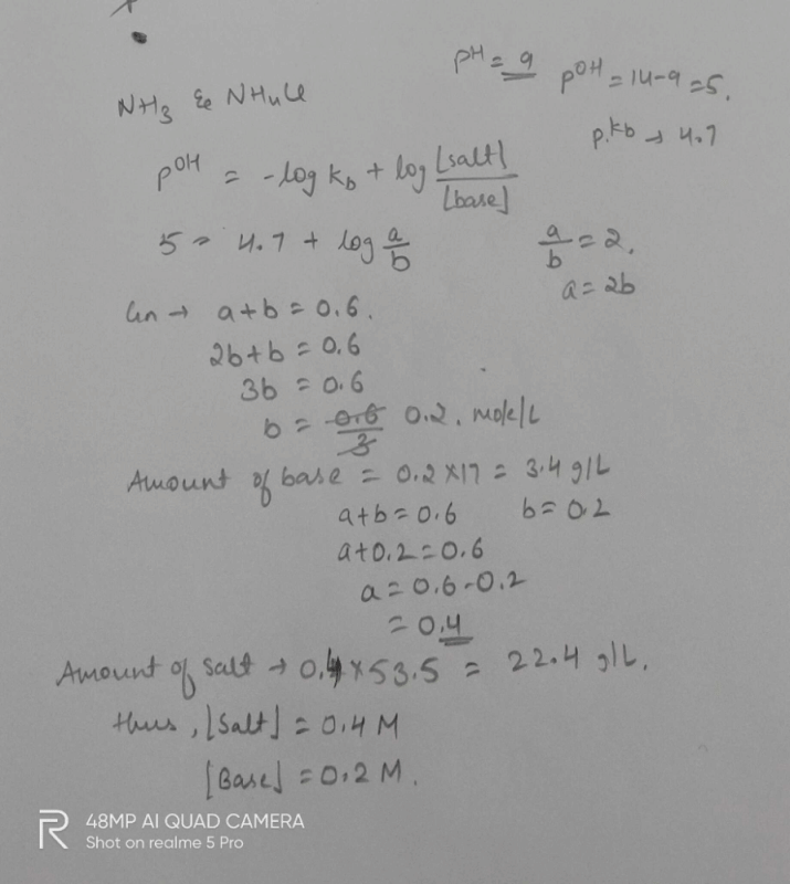 Find amount of NH3 and NH4Cl needed to prepare a buffer of pH=9 when total con. of base and salt ...