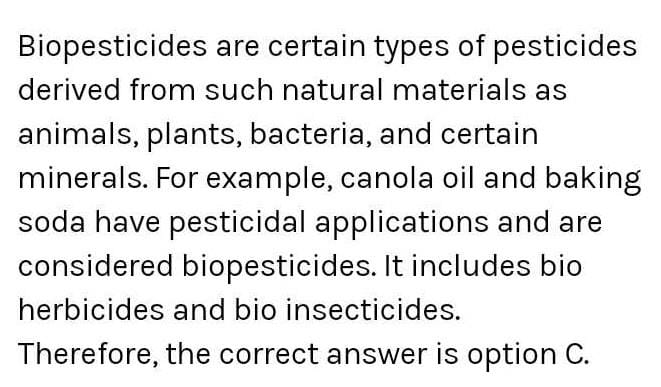 Bio pesticide include andndash;a)Only bioinsecticideb)Only ...