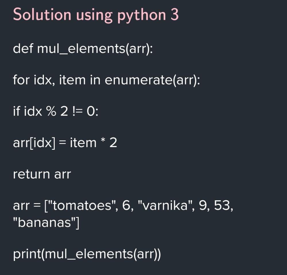 Wap to multiply an element by 2 if it is odd index for a given list ...