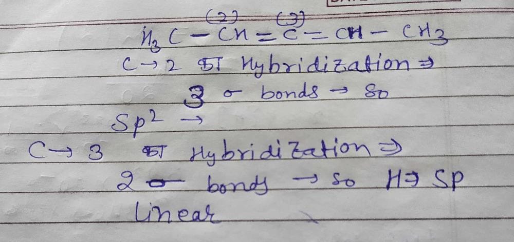 Hybridization of C2 and C3 of H3C andndash; CH = C = CH andndash; CH3 ...