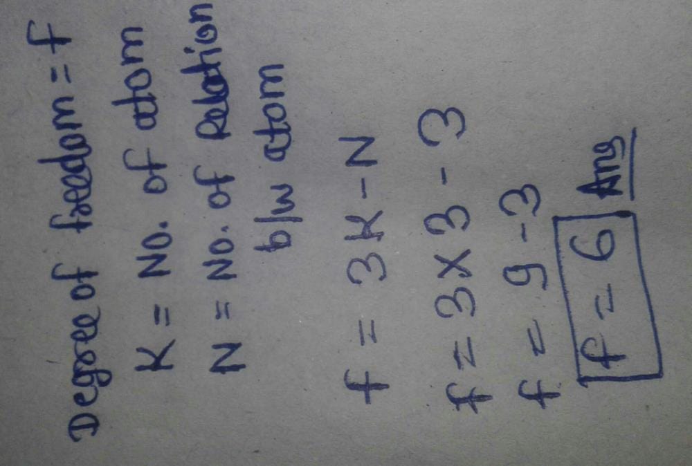 The degree of freedom of a molecule of a triatomic ga s is[1999]a)2b)4c ...