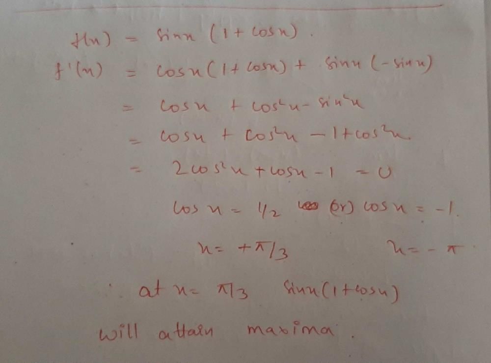 The maximum value of sinx(1 + cos x) will be ata)x = andpi;/2b)x = andpi;/6c)x = andpi;/3d)x ...