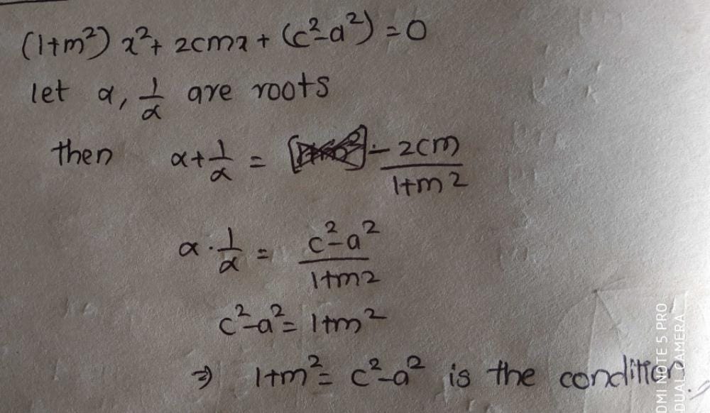 The condition that one root of the equation (1+m2) x2 + 2 cmx + (c2 ...
