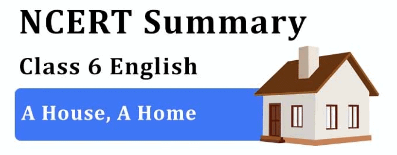 Poem 1 - A House, A Home Summary Class 6 English Honeysuckle Poem 1