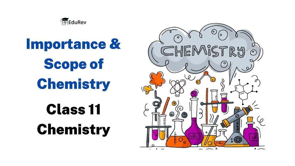 Importance and Scope of Chemistry - Chemistry Class 11 - NEET PDF Download