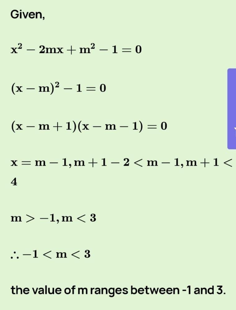 If the roots of x^2-2mx m^2-1=0 between -2 and 4,then 1. -3 less than or equal to 3 2. -2 less ...