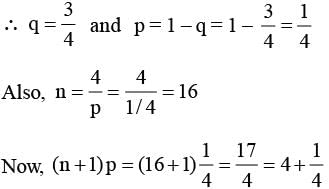 In a binomial distribution, the mean is 4 and variance is 3. Then its ...
