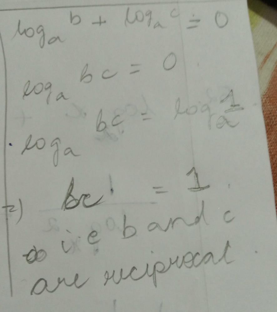If logab + logac=0 thena)b=cb)b=-cc)b=c=1d)b and c are reciprocals ...