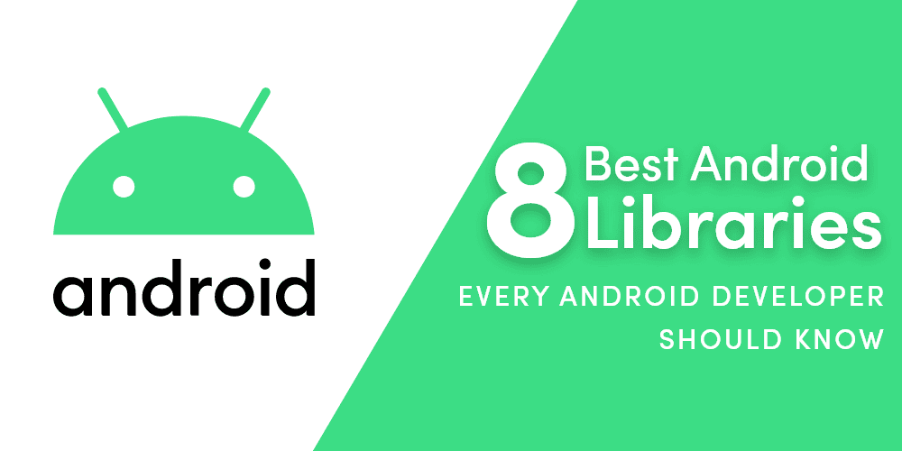 8 Best Android Libraries That Every Android Developer Should Know ...